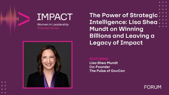 FORUM – The Power of Strategic Intelligence: Lisa Shea Mundt on Winning Billions and Leaving a ...